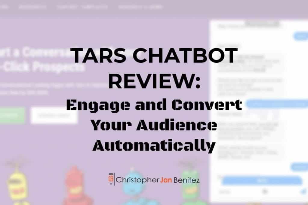 TARS Chatbot Review: Engage and Convert Audience Automatically — Christopher Jan Benitez